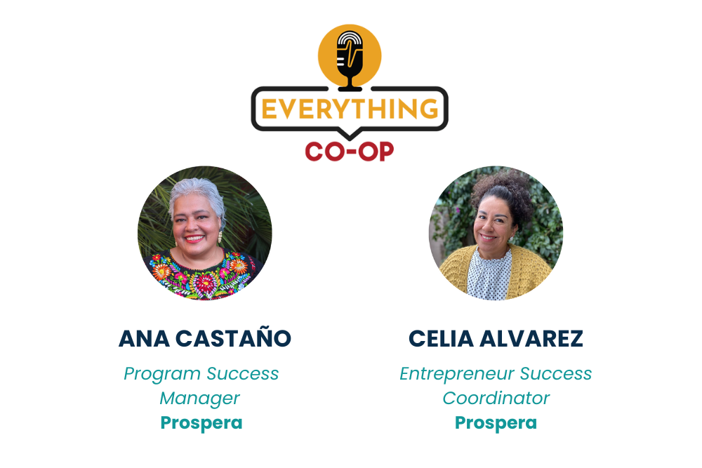This week on Everything Co-op, Prospera’s Ana Castaño and Celia Alvarez ...